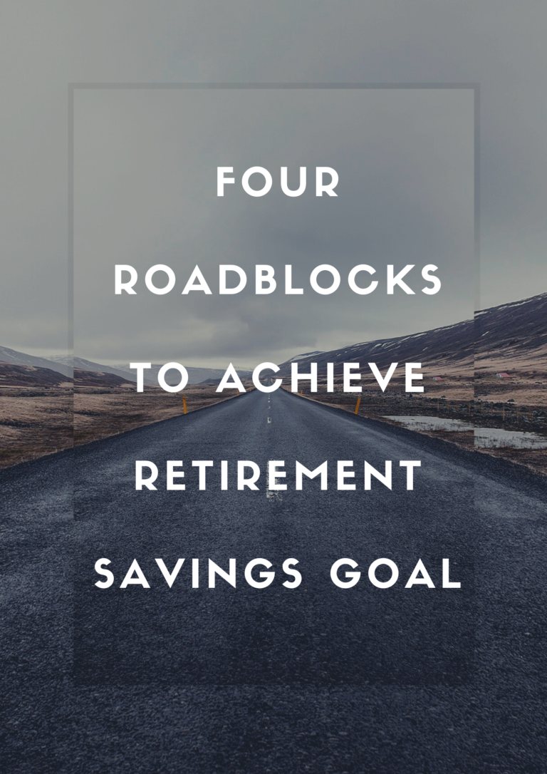 4 Roadblocks To Achieve Retirement Savings Goal - Investors in Mind and ...